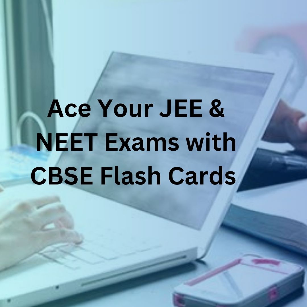 Ace Your JEE & NEET Exams with CBSE Flash Cards by Aakash Institute
