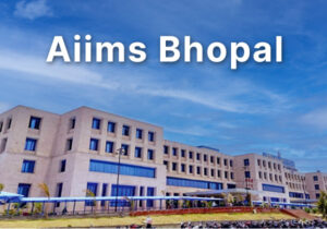 AIIMS Bhopal Courses, Fee Structure, Admission Process