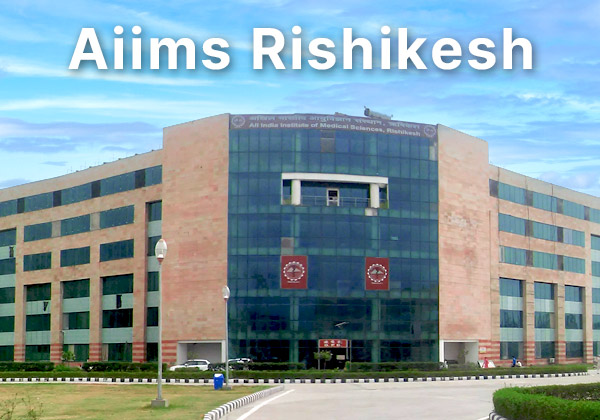 AIIMS Rishikesh Courses, Admissions, Fees Structure and Placements