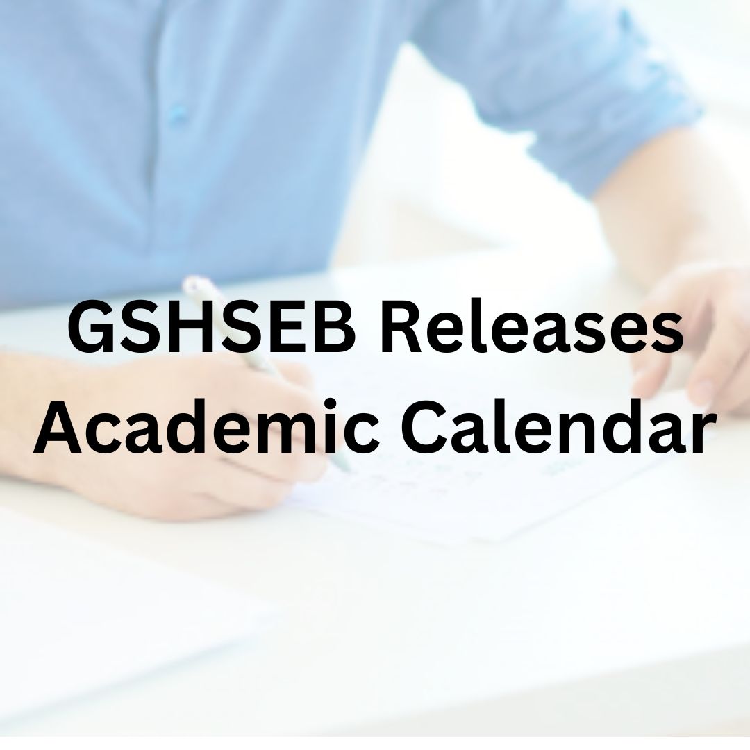 GSHSEB Releases Academic Calendar for 2024-25: Key Dates and Details