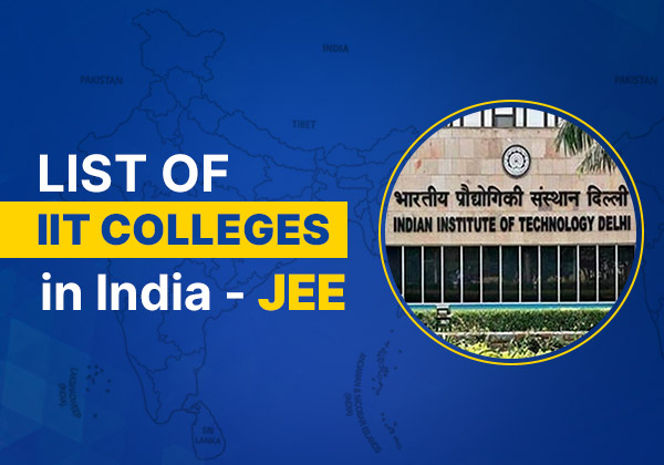 List of Top IIT Colleges in India