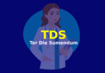 TDS Full Form in Medical: TDS stands for Ter Die Sumendum