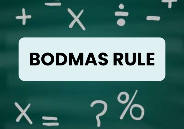 BODMAS Rule: Components, Examples, Applications & Importance