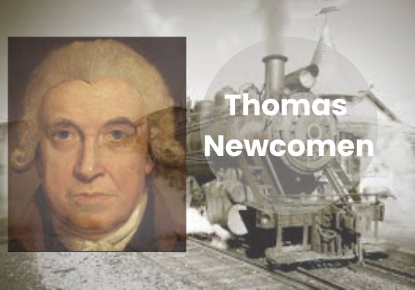 Thomas Newcomen Life, Innovations, Inventor of Steam Engine