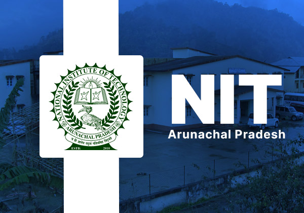 NIT Arunachal Pradesh Admissions, Eligibility Criteria, Courses, Fees ...