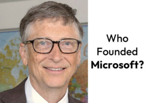 Who was the Founder of Microsoft?