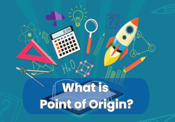 Point of Origin: Definition, Theory, Applications & Significance
