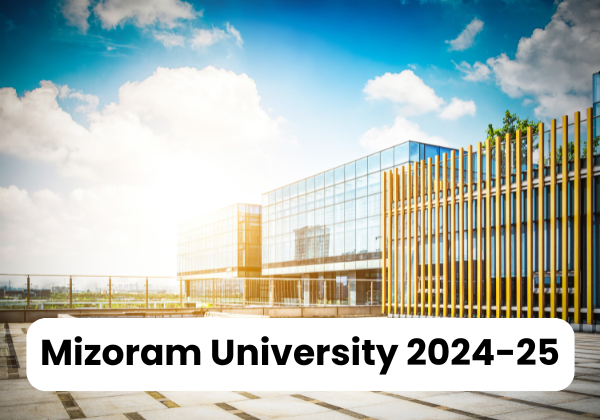 Mizoram University 2024-25: Courses, Fees, Admissions, Cutoff, Placements