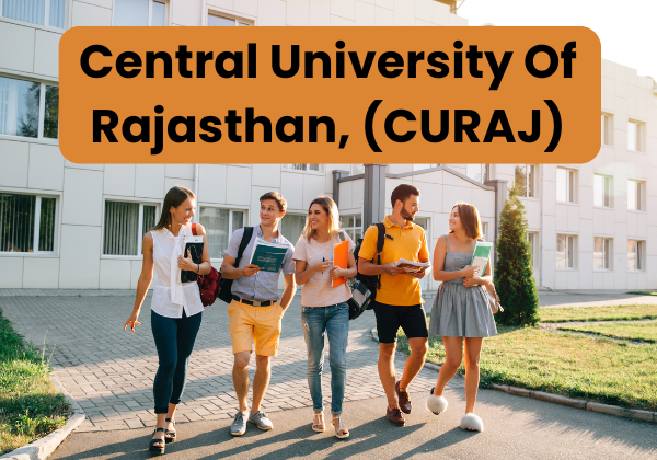 CURAJ 2024-25: Courses, Fees, Admission, Cutoff, Placement, Scholarships