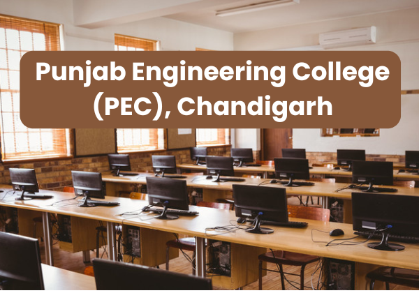 PEC Chandigarh 2024-25, Admissions, Fees, Placements, Ranking