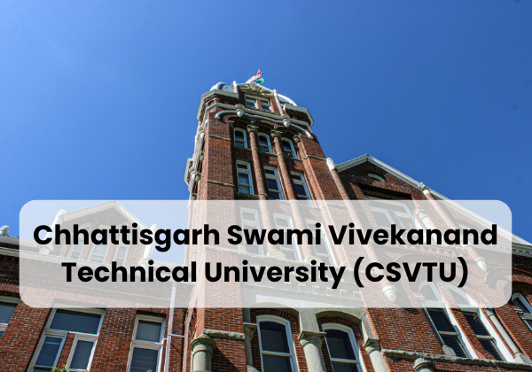 CSVTU 2024-25, Admissions, Courses, Fees, Cutoff, Placements