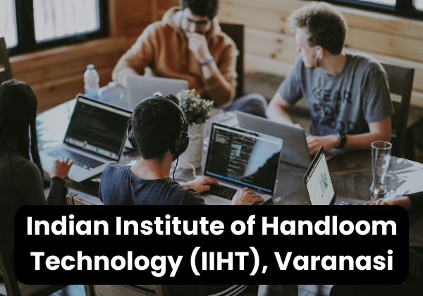 IIHT Varanasi 2024-25: Admissions, Cutoff, Courses, Fees, Placement ...