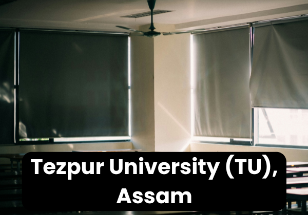 Tezpur University 2024-25: Admissions, Courses, Fees, Cutoff ...