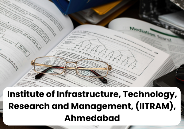 IITRAM Ahmedabad 2025-26: Cutoff, Admissions, Courses, Fees, Placements