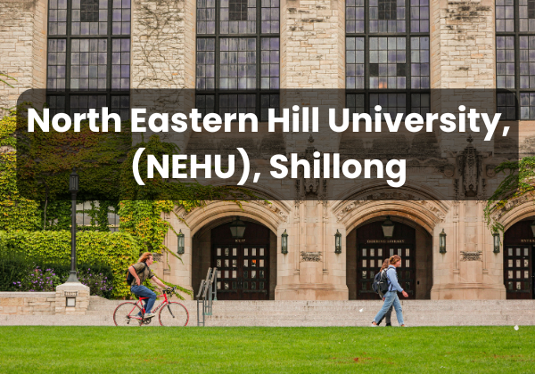NEHU 2024-25: Courses, Fees, Admissions, Placements, Scholarships