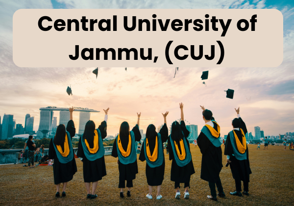 Central University of Jammu 2024-25: Admissions, Cutoff, Courses, Fees, Ranking, Placement