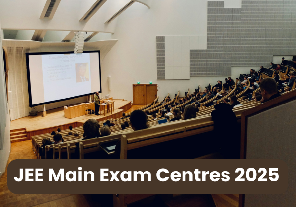 JEE Main Exam Centre 2025 (Out), Check State-Wise Centres