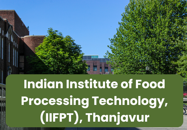 NIFTEM Thanjavur: Admission 2024, Courses, Fees, Cutoff