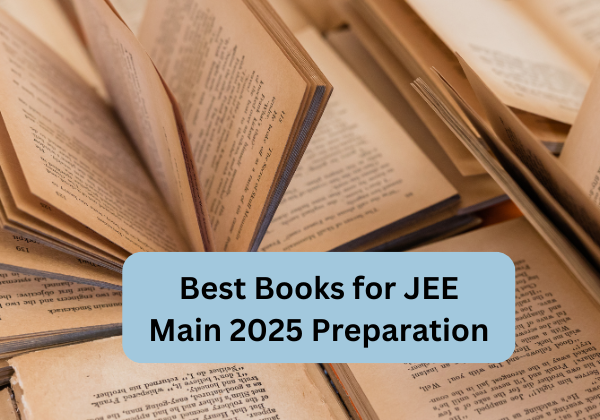Best Books for JEE Main 2025 Preparation