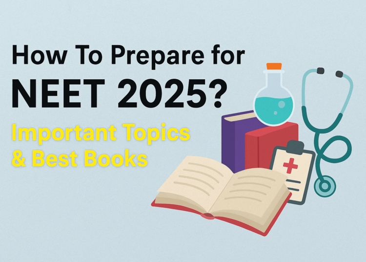 Best Books for NEET Preparation 2025: Physics, Chemistry & Biology