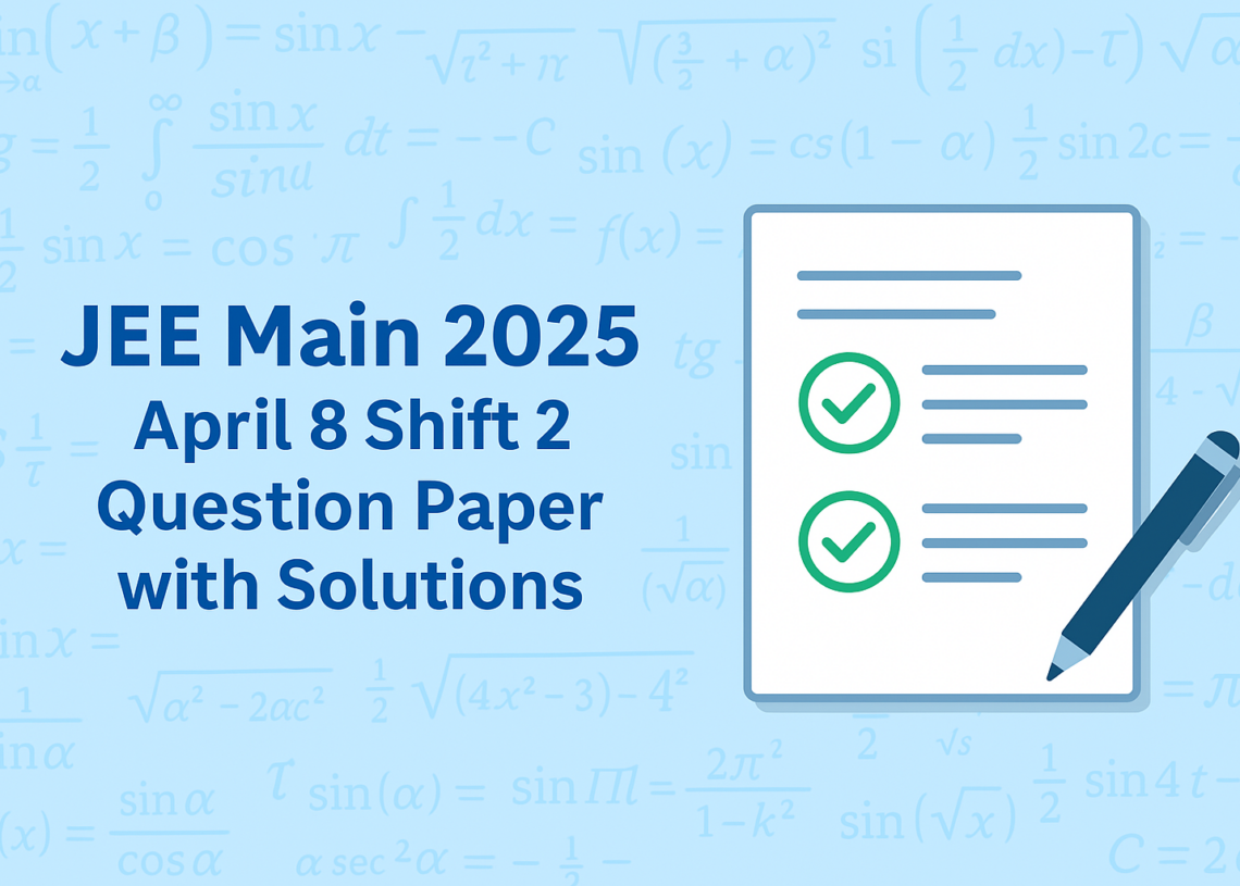 JEE Main 2025 April 8 Shift 2 Question Paper & Solutions PDF
