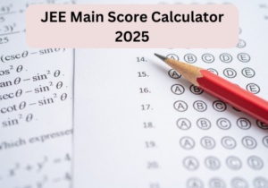 JEE Mains Score Calculator 2025 : Predict Your JEE Mains Score