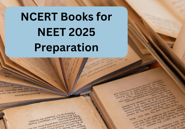 NCERT Books for NEET 2025 Preparation