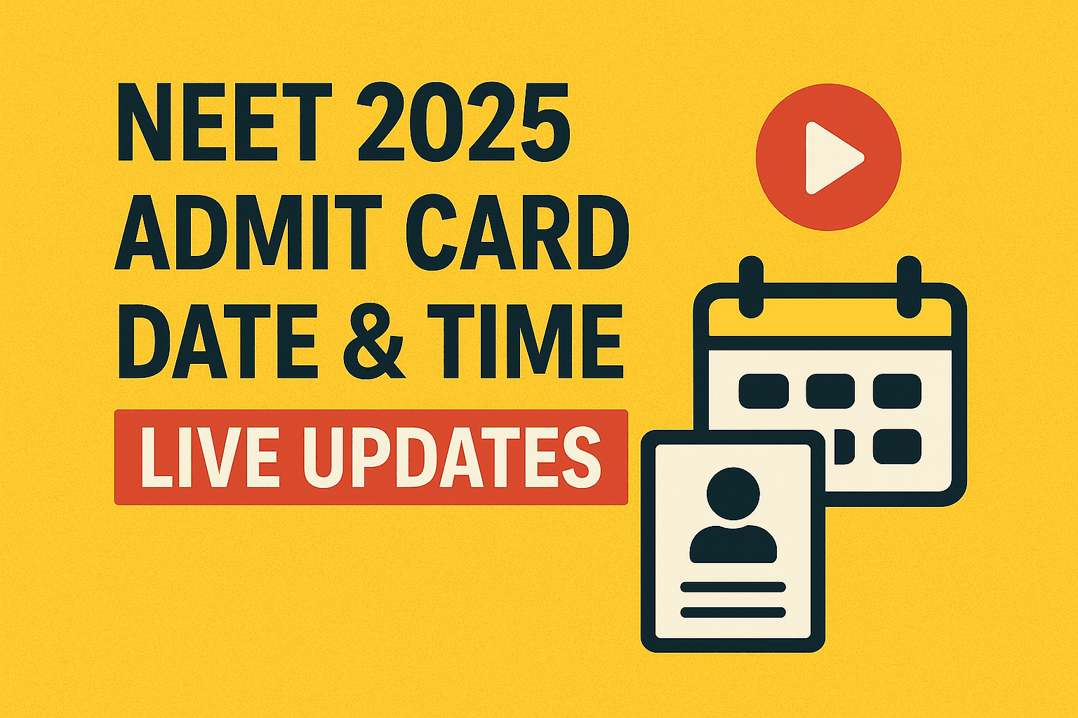 NEET 2025 Admit Card Date & Time Live Updates; How to Download @neet ...