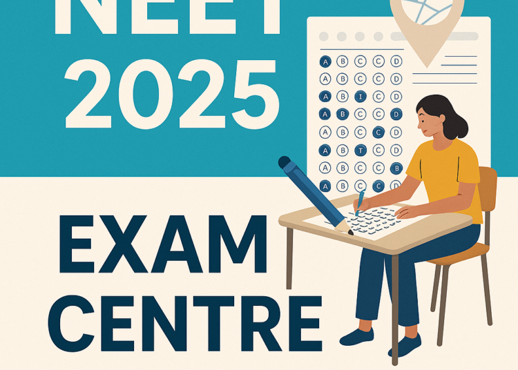 NEET 2025 Exam Centre (Released): State-Wise Exam City List