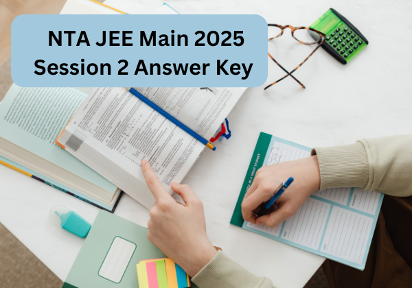 NTA JEE Main Session 2 Answer Key 2025 OUT
