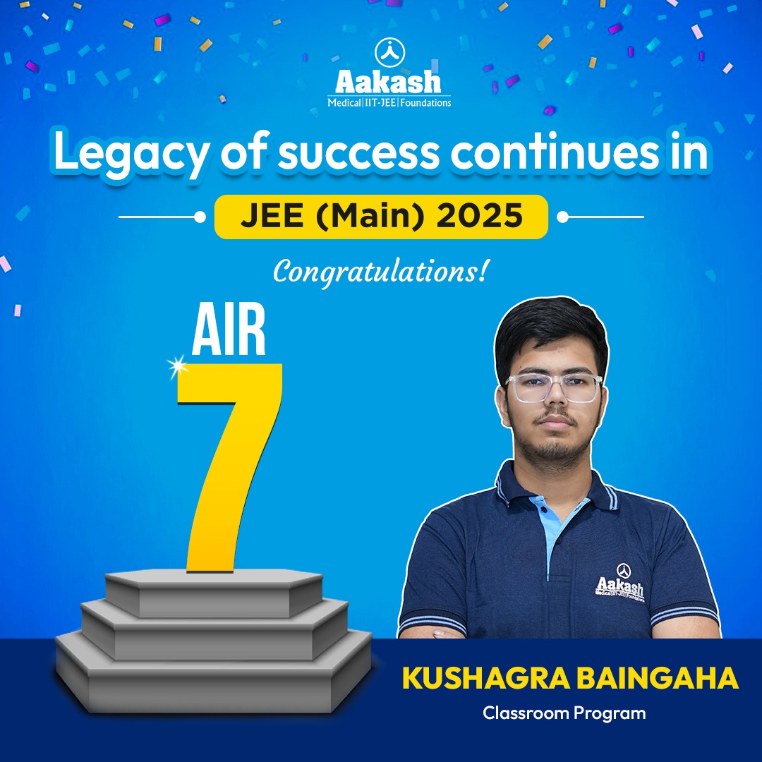 JEE Main 2025 Topper Kushagra Baingaha (AIR 7) | Aakashian Who Made It ...