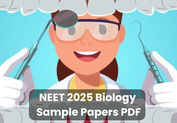 NEET 2025 Biology Sample Papers, Download PDFs