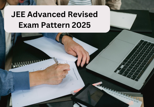 JEE Advanced Revised Exam Pattern Released By IIT Kanpur