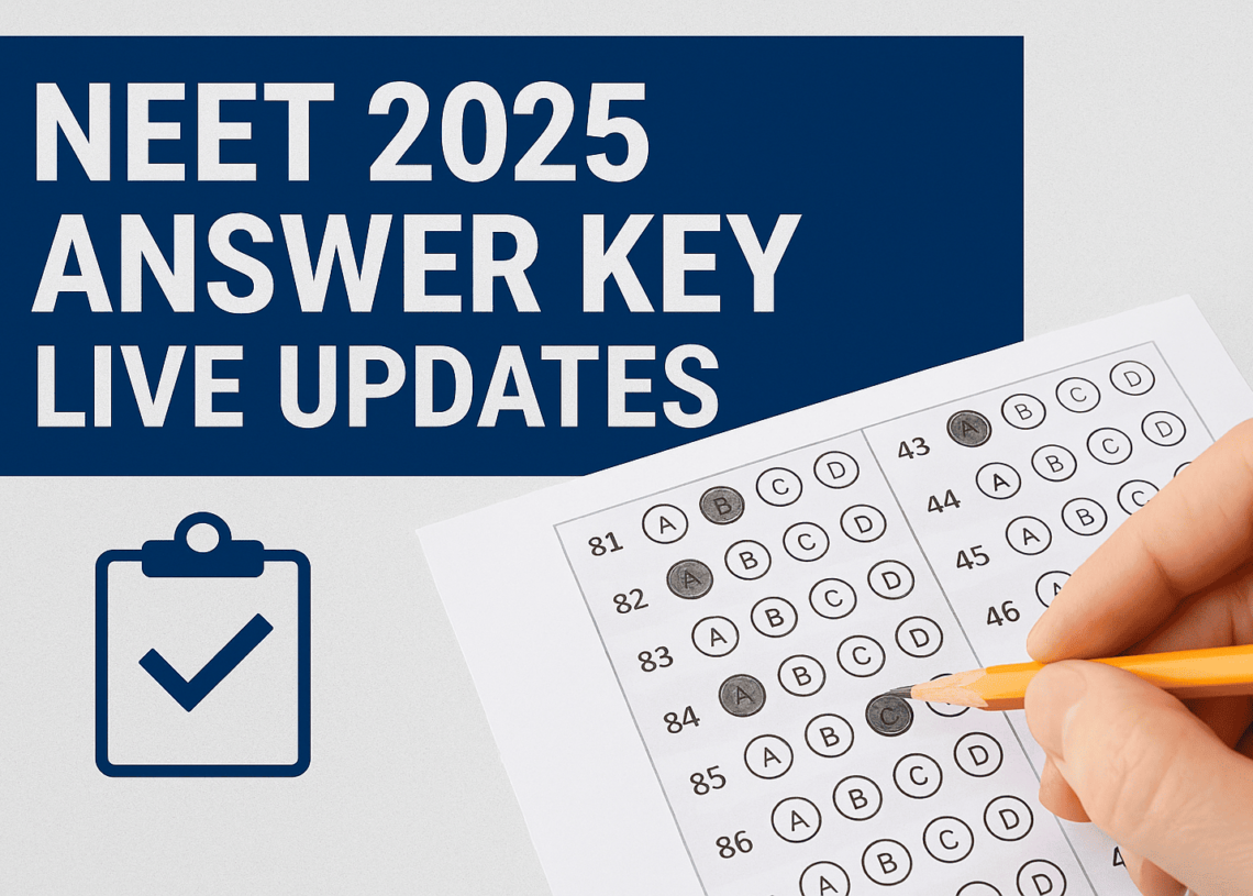 NEET 2025 Answer Key (Provisional Soon) Live Updates