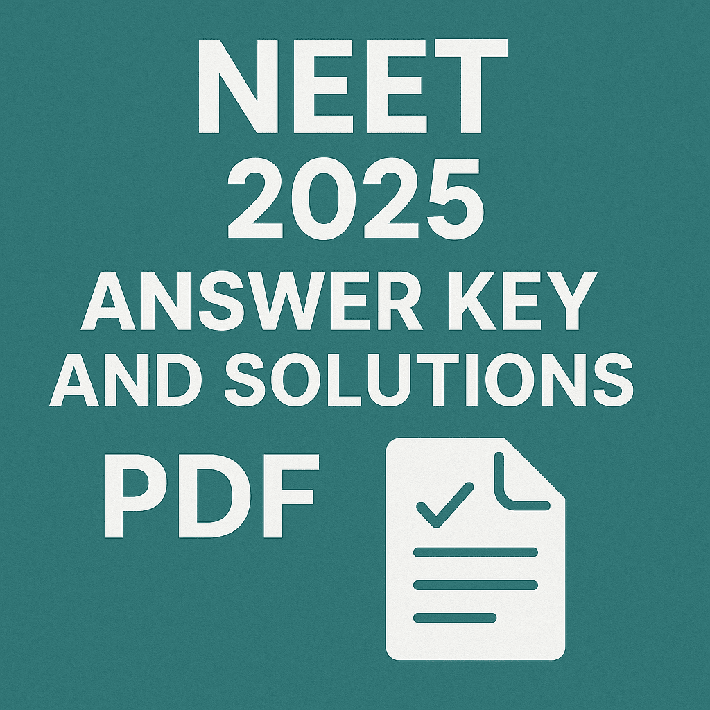 NEET 2025 Answer Key Codes 45, 46, 47 and 48 (OUT)
