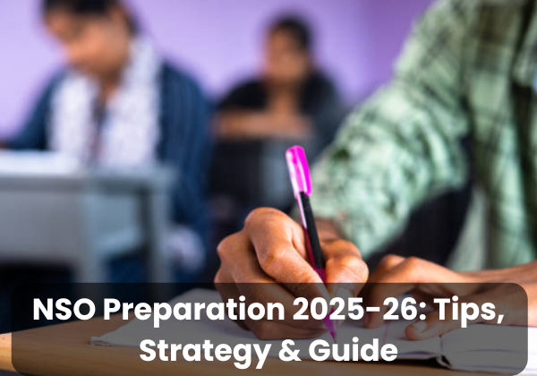 NSO Preparation 2025-26: Tips, Strategy & Guide