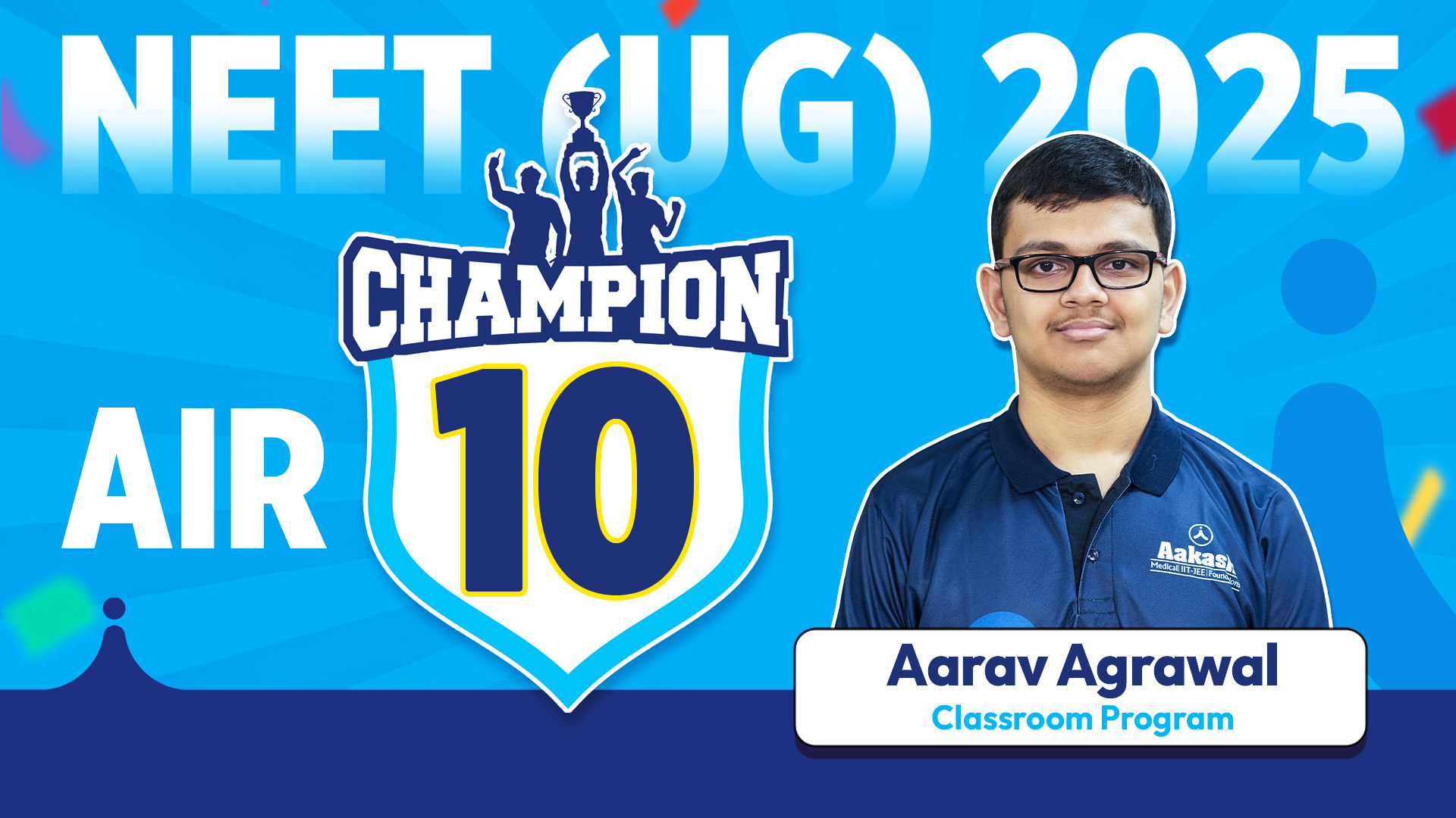 NEET UG 2025 Topper AIR 10: Aarav Agrawal’s Journey to AIIMS Delhi with Aakash