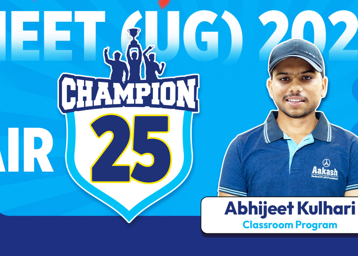 NEET UG 2025 Topper AIR 25 – Abhijeet Kulhari’s Success Story with Aakash
