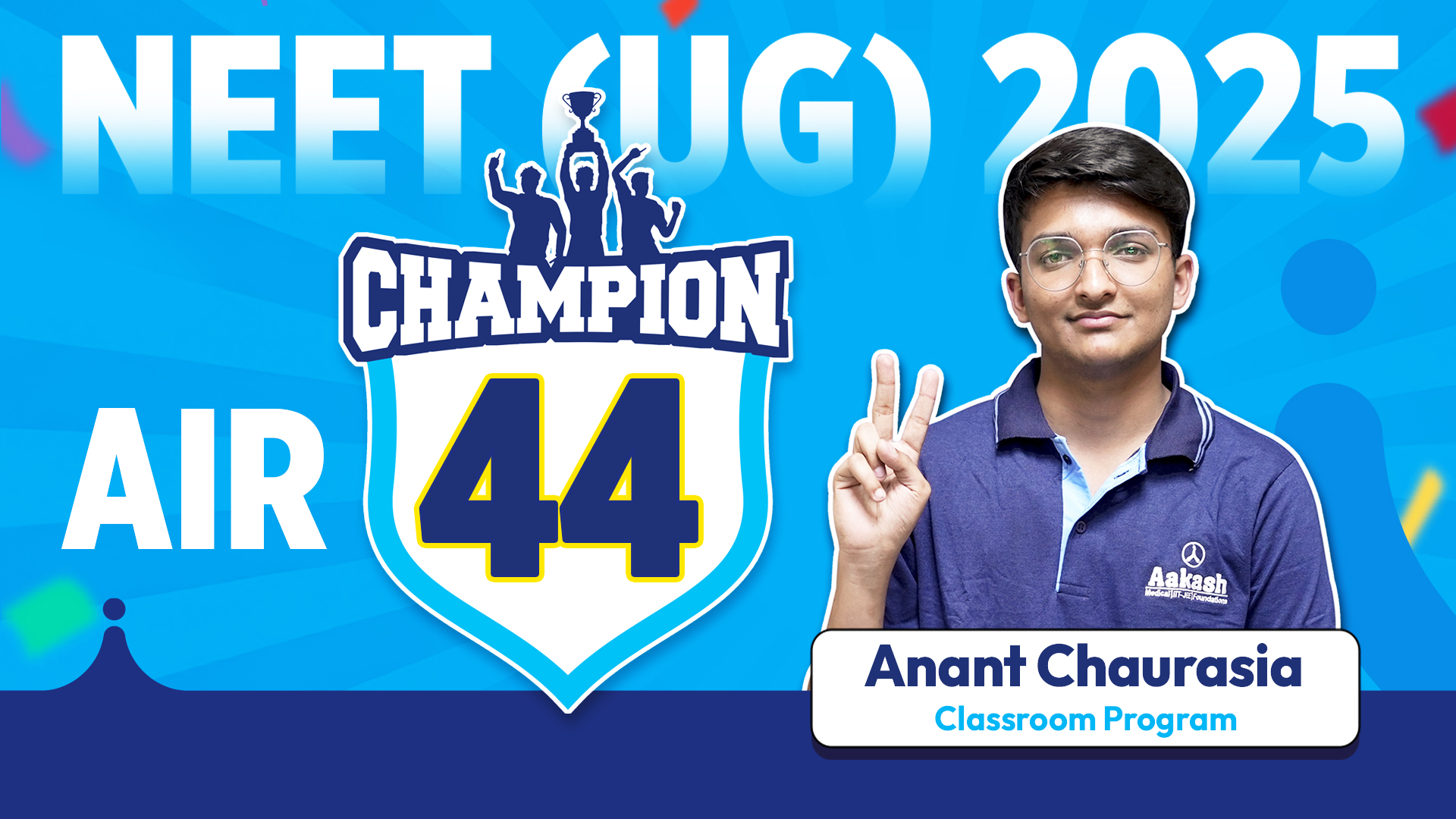 NEET UG 2025 Topper AIR 44: Anant Chaurasia’s Inspiring Journey with Aakash