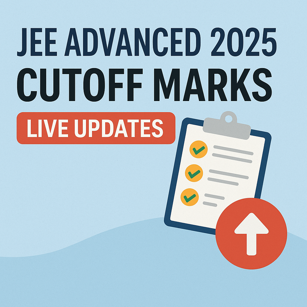 JEE Advanced 2025 Cutoff Marks Declared; Minimum Marks to Qualify