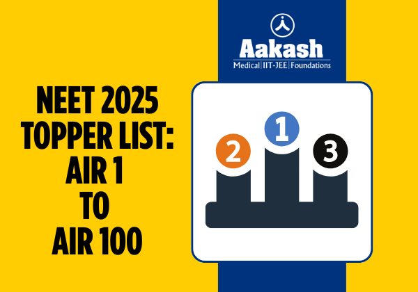 NEET 2025 Topper List: AIR 1 to AIR 100