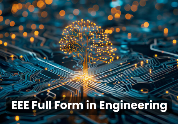EEE Full Form in Engineering: Meaning, Course Details, and Career Scope