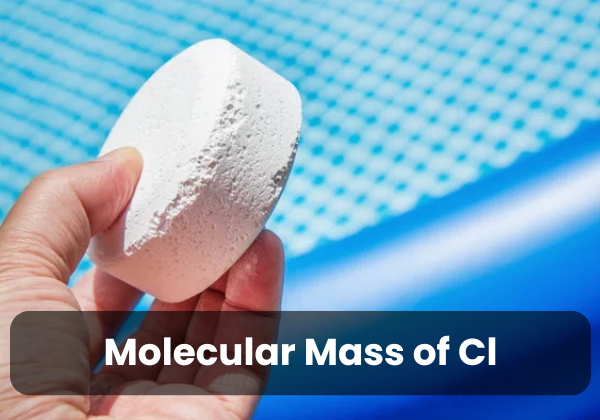 Molecular Mass of Cl: Definition, Calculation & Importance