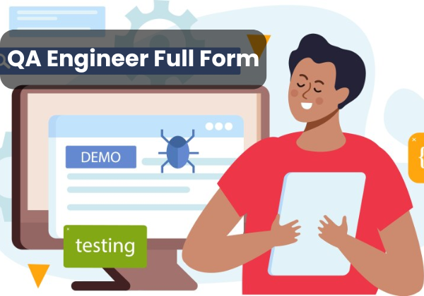 QA Engineer Full Form: Roles, Skills, Career Path & Scope in 2025-26