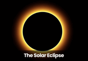 The Solar Eclipse: Types, Causes, History, Science & Observation Guide
