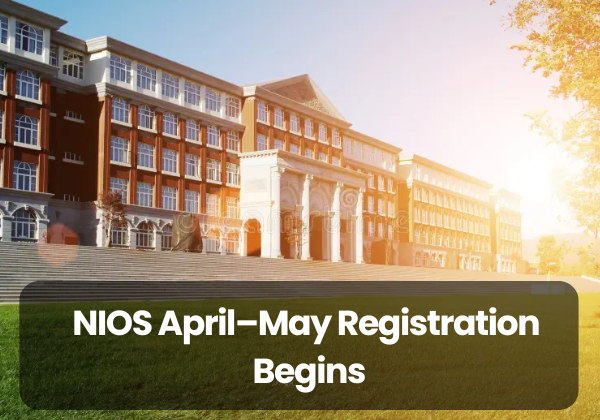 NIOS April–May Registration 2026 Begins @sdmis.nios.ac.in, Apply for ...