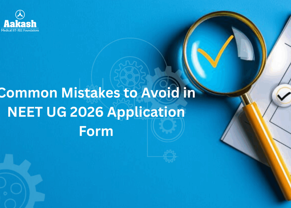 Common Mistakes to Avoid in NEET UG 2026 Application Form
