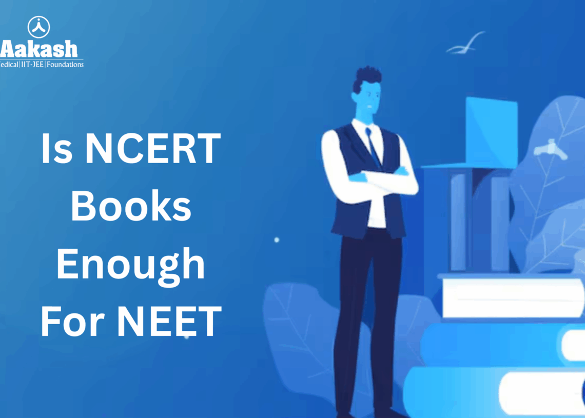 Is NCERT Enough for NEET 2026? What Toppers and Experts Advise