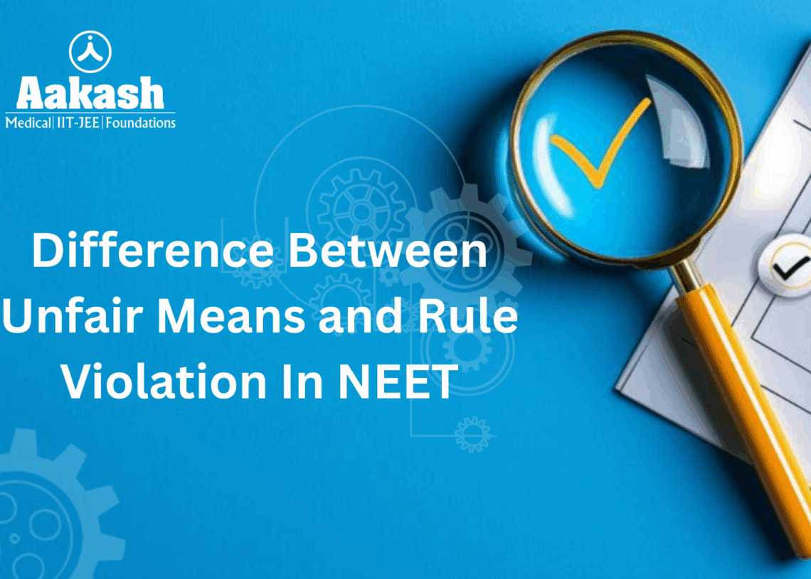 Difference Between Unfair Means and Rule Violation in NEET 2026