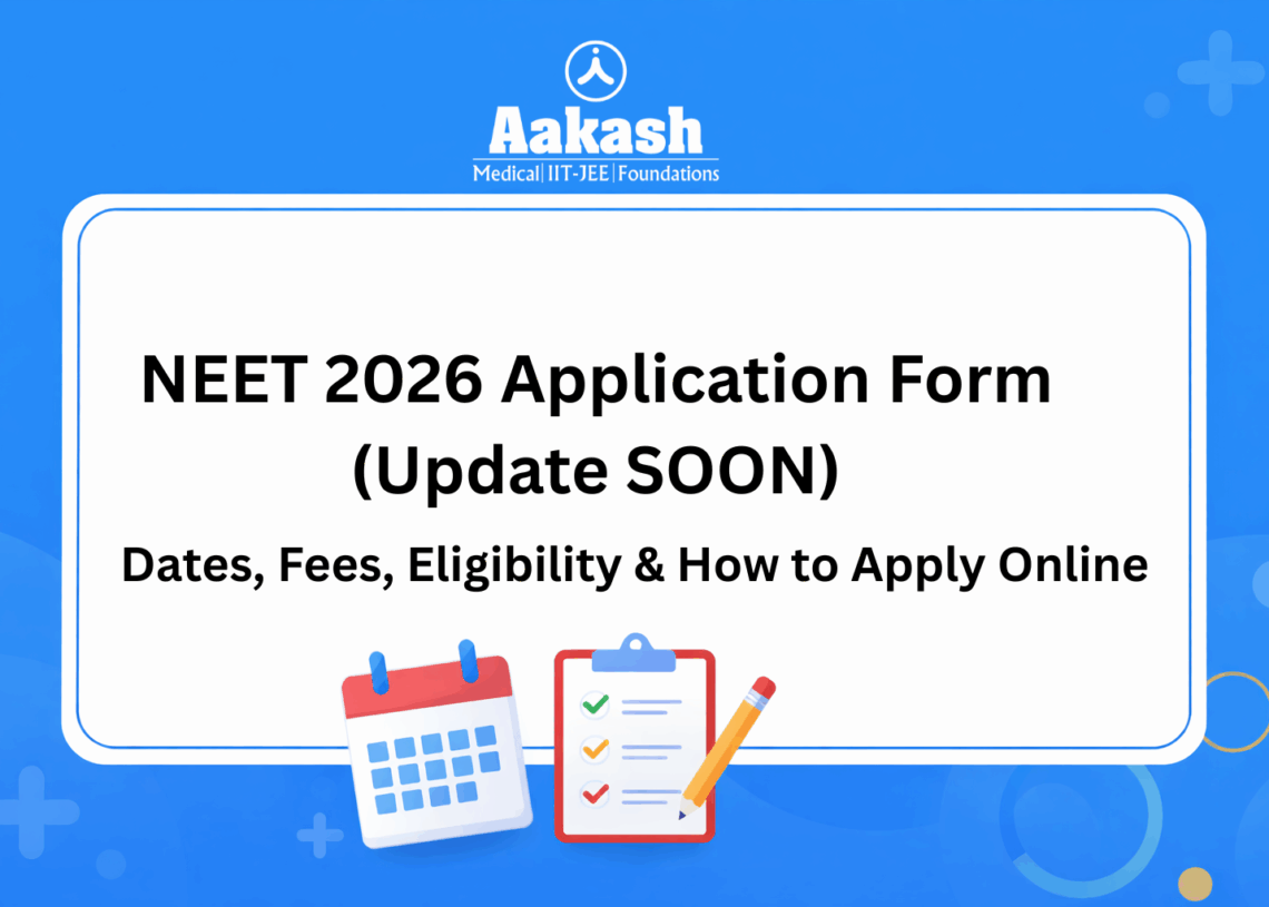 NEET 2026 Application Form Out : Dates, Fees, Eligibility